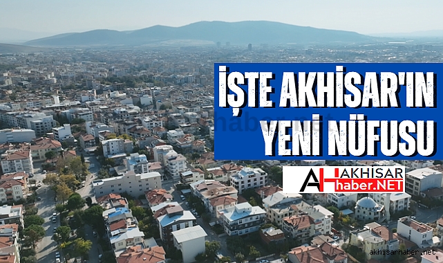 Akhisar'ın nüfusu 1419 kişi arttı - Genel - Akhisar Haber