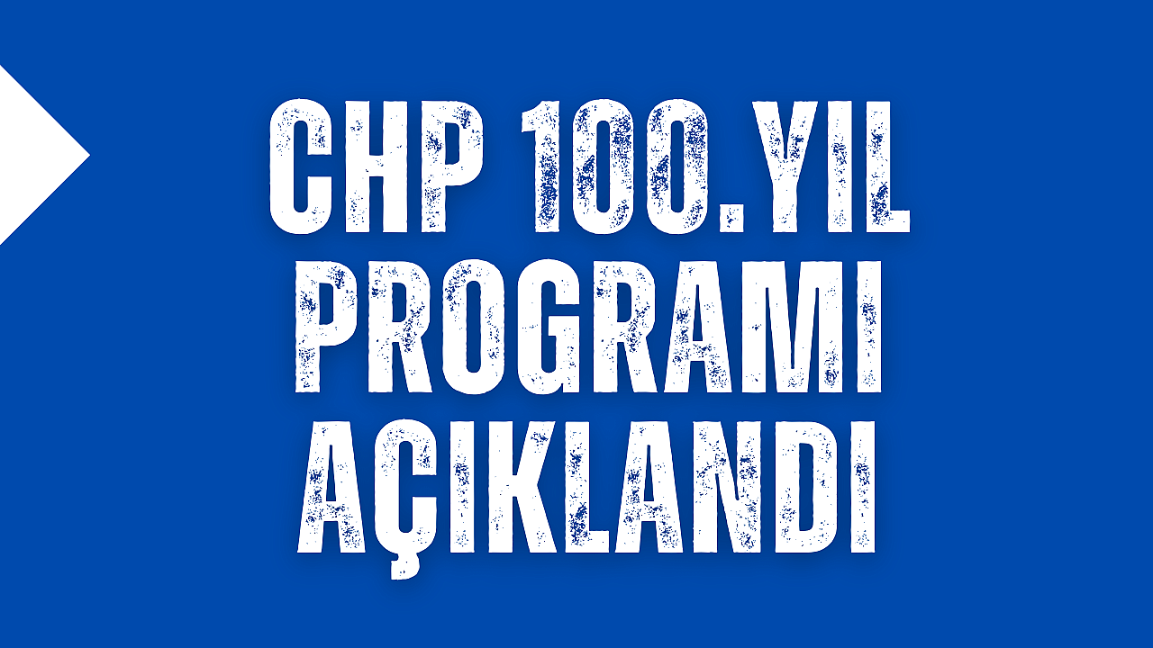 CHP 100.Yıl programı açıklandı - Siyaset - Akhisar Haber