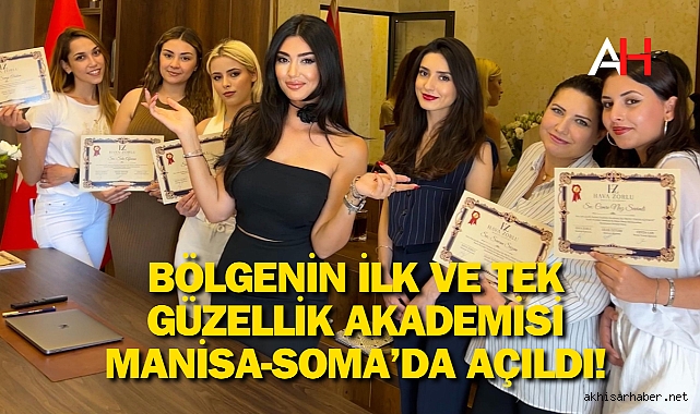 Bölgenin İlk ve Tek Güzellik Akademisi Manisa-Soma'da Açıldı! - Magazin ...
