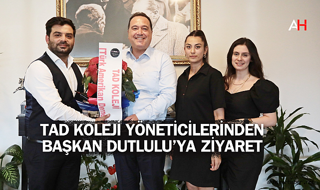 TAD Koleji Yöneticilerinden Başkan Dutlulu'ya ziyaret - Eğitim - Akhisar Haber