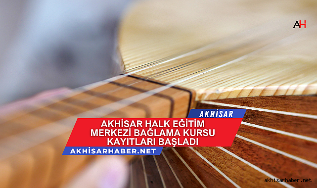 Akhisar Halk Eğitim Merkezi Bağlama Kursu Kayıtları Başladı - Eğitim ... Akhisar Halk Eğitim Merkezi Bağlama Kursu Kayıtları Başladı - Eğitim ...