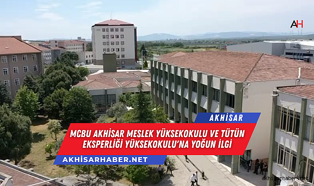 MCBU Akhisar Meslek Yüksekokulu ve Tütün Eksperliği Yüksekokulu'na ...