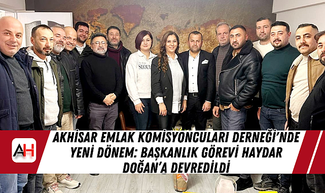 Akhisar Emlak Komisyoncuları Derneği'nde Yeni Dönem: Başkanlık Görevi ...