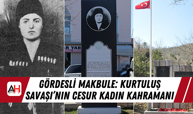 Gördesli Makbule: Kurtuluş Savaşı'nın Cesur Kadın Kahramanı - Genel ...