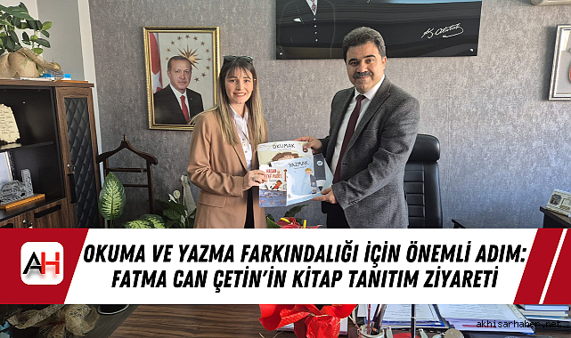 Okuma ve Yazma Farkındalığı İçin Önemli Adım: Fatma Can Çetin'in Kitap ...