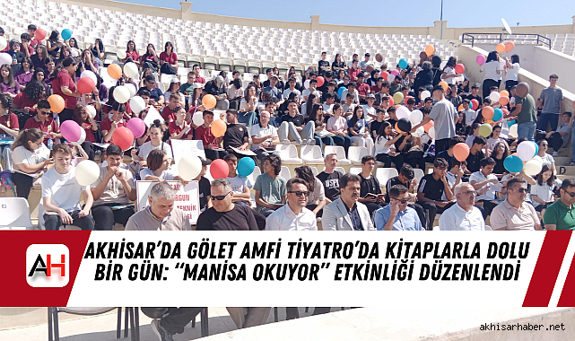 Akhisar'da Gölet Amfi Tiyatro'da Kitaplarla Dolu Bir Gün: "Manisa ...